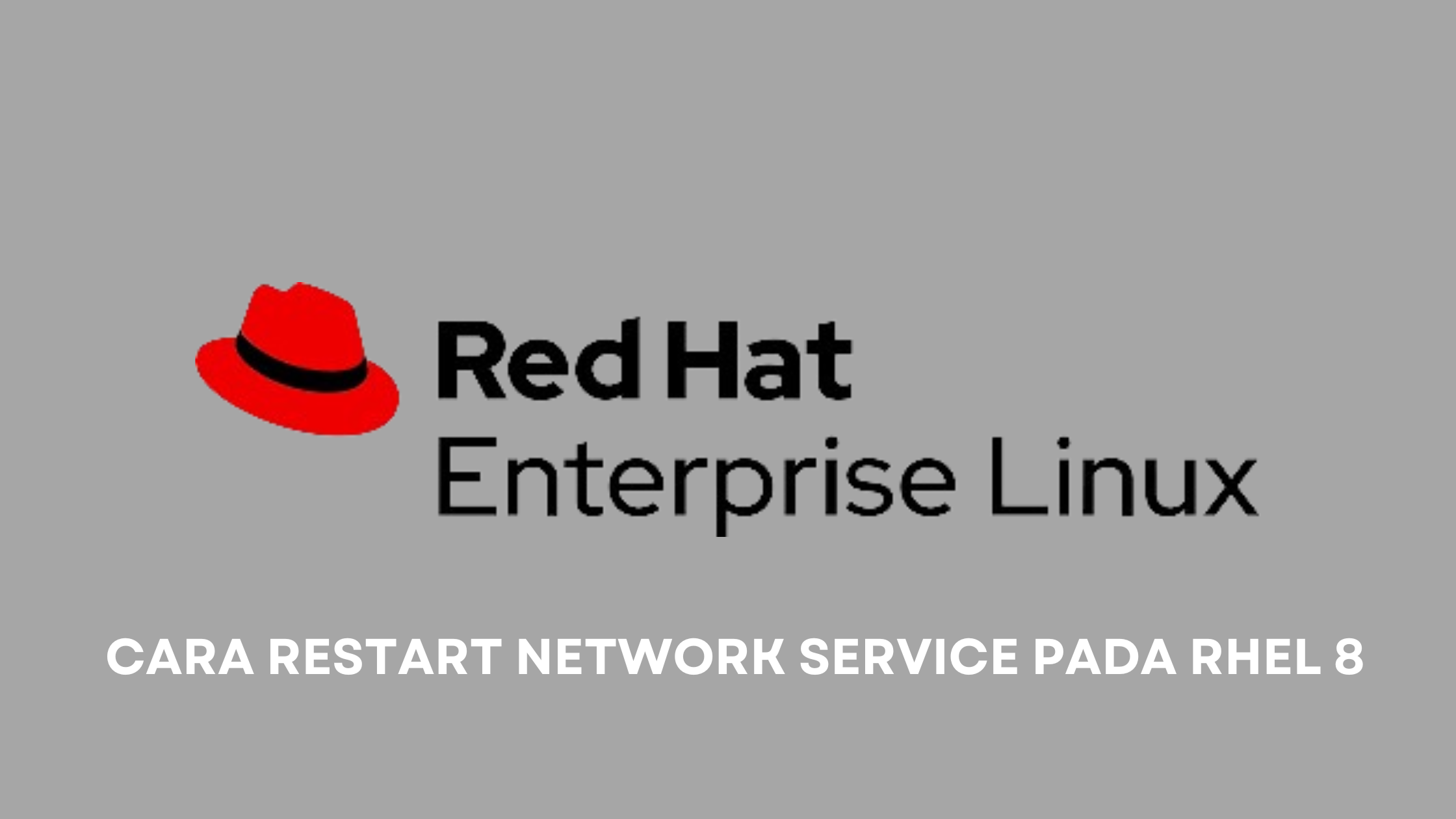 Cara Restart Network Service pada RHEL 8 | Nugi.Biz